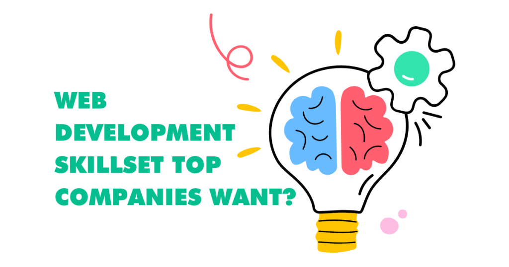 The Web Development Skillset Top Companies Want in 2025